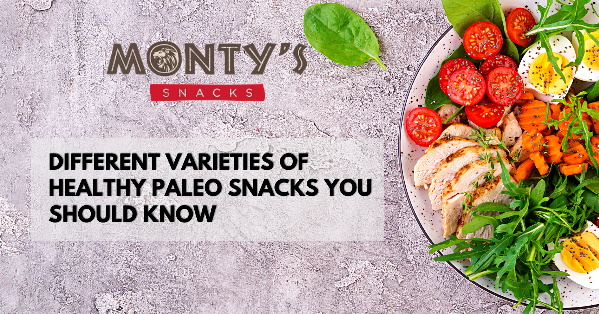 Different Varieties of Healthy Paleo Snacks You Should Know – Monty's ...